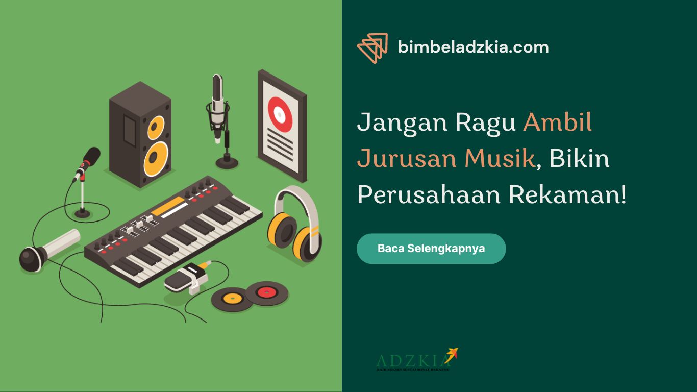 Jangan Ragu Ambil Jurusan Musik, Bikin Perusahaan Rekaman! - BIMBEL ...